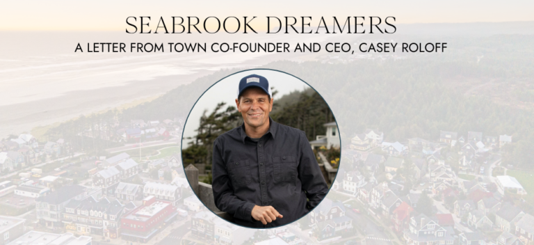 Seabrook Dreamers: A Letter From Casey Roloff - Seabrook | A Walkable ...